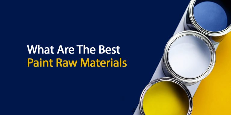 What Are The Best Paint Raw Materials