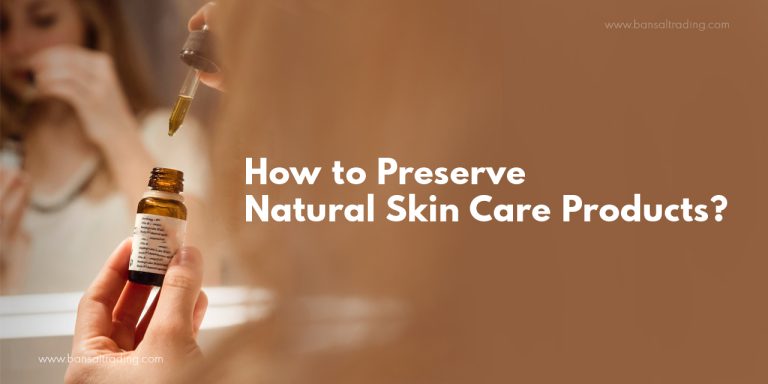 Preservatives in Cosmetics | All You Need to Know - Bansal Trading Company